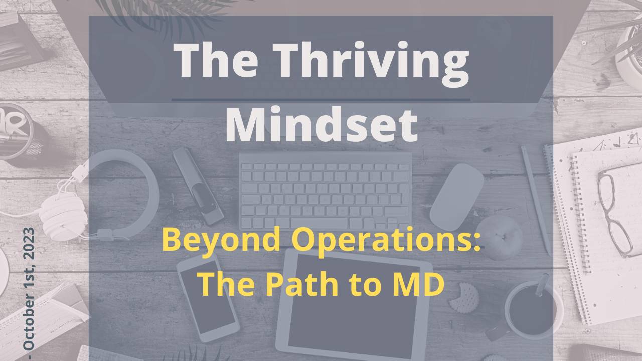 Beyond Operations: The Path to MD