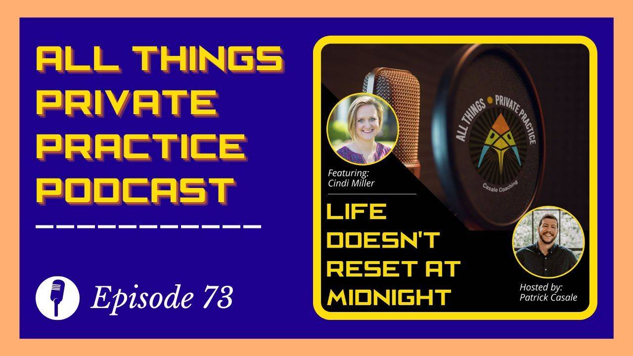 [PODCAST] Life Doesn't Reset at Midnight (featuring Cindi Miller)