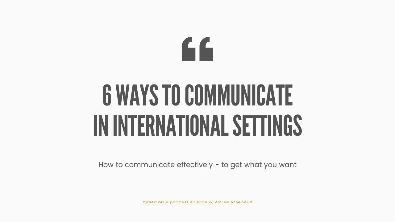 6 Ways To Communicate Effectively To Get What You Want