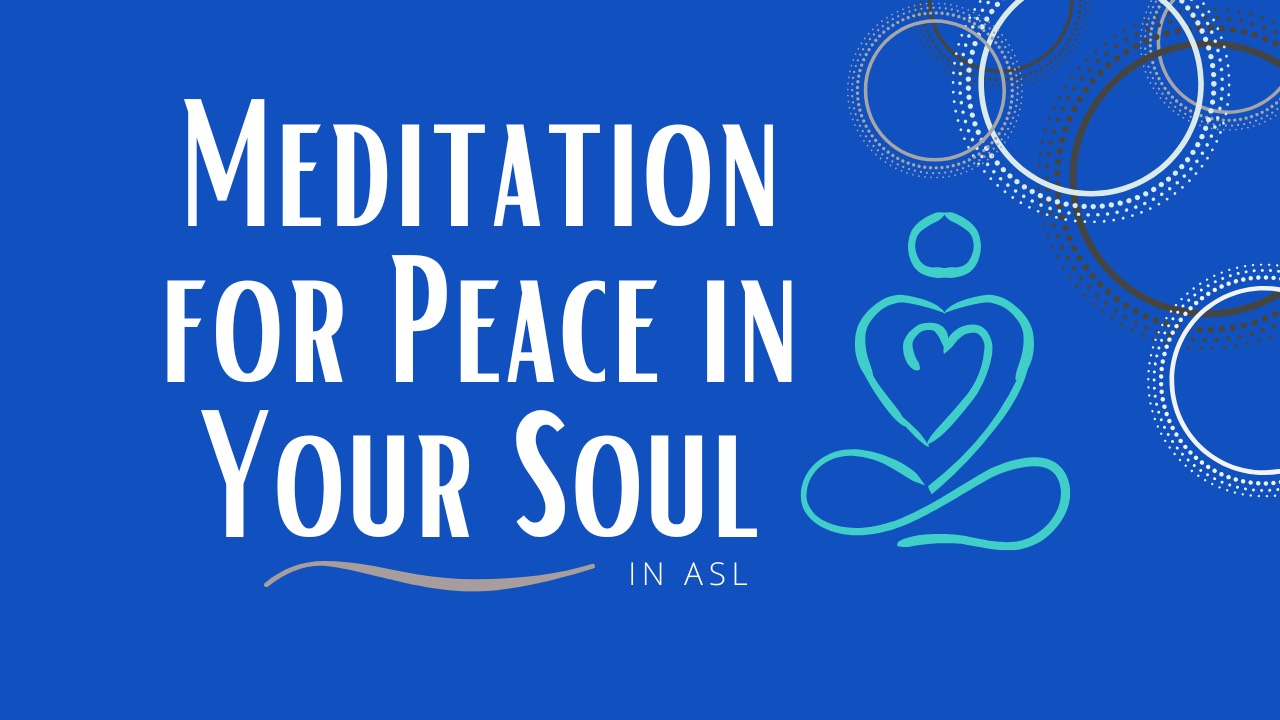 Meditation in ASL