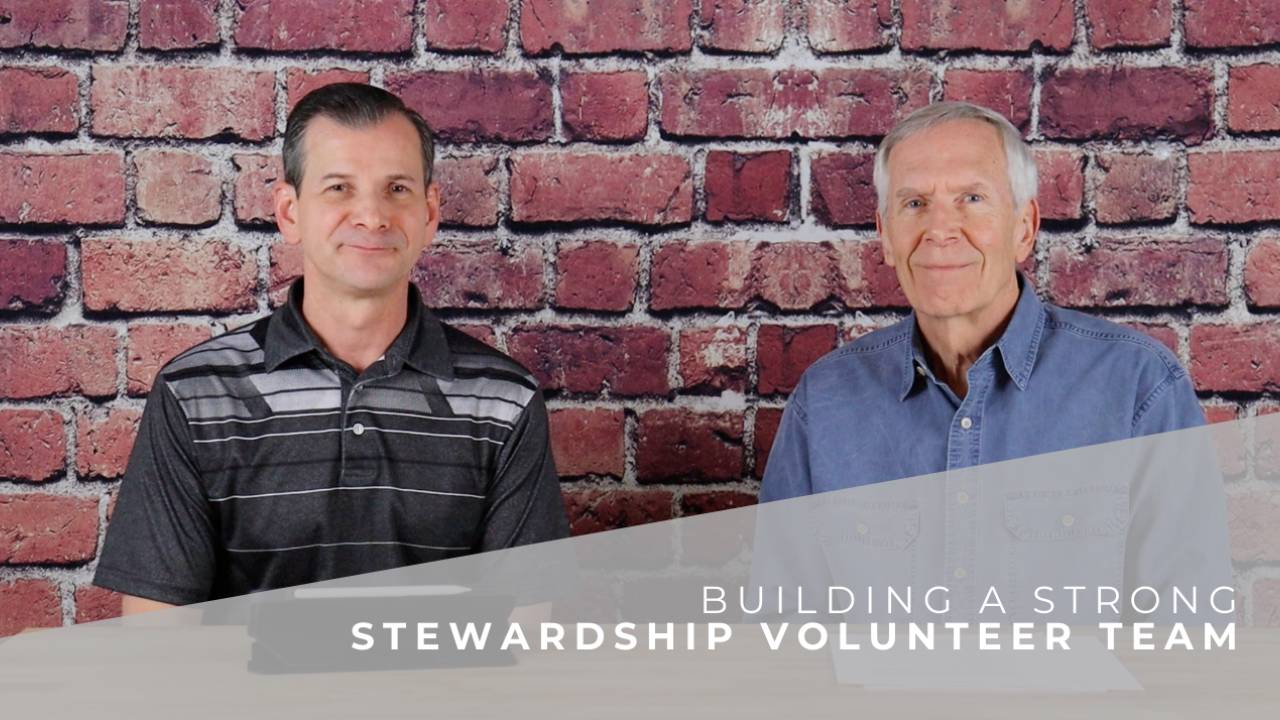 Building a Strong Stewardship Volunteer Team