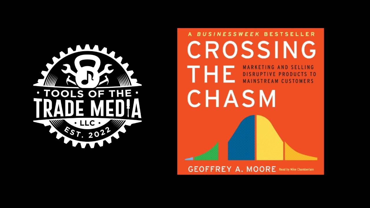 Crossing The Chasm by Geoffrey A. Moore