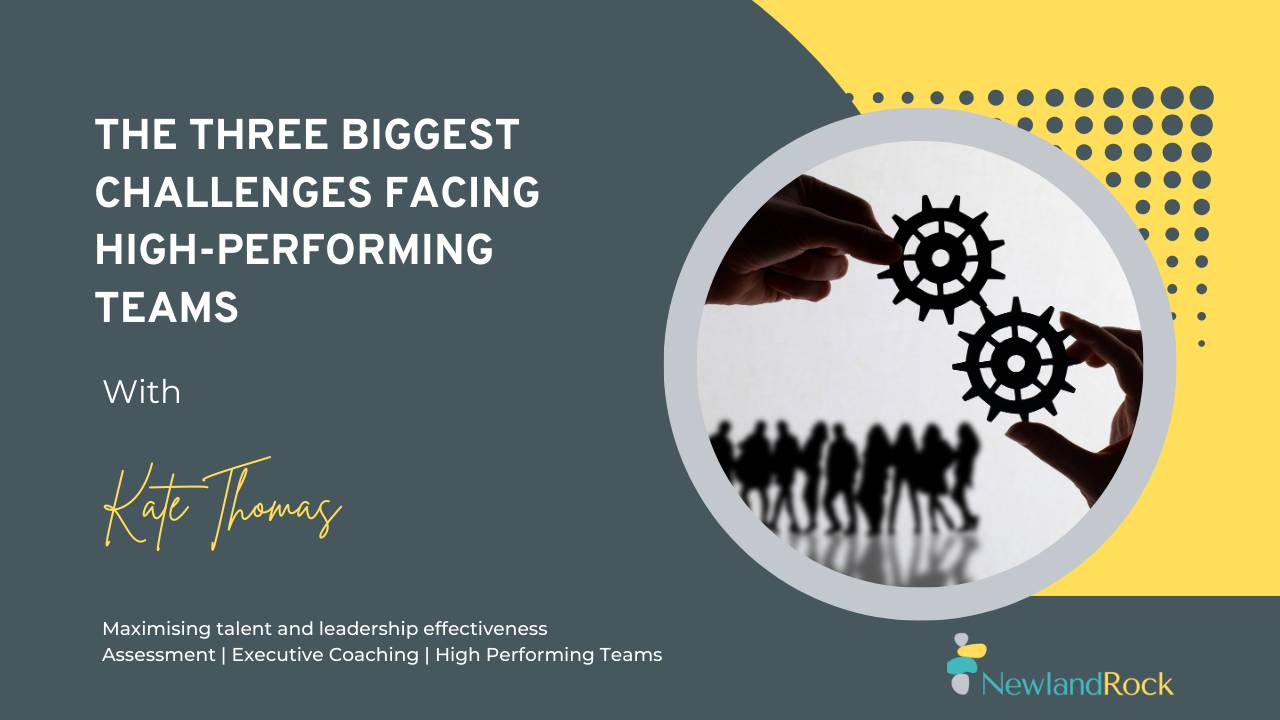 The three biggest challenges for high-performing teams