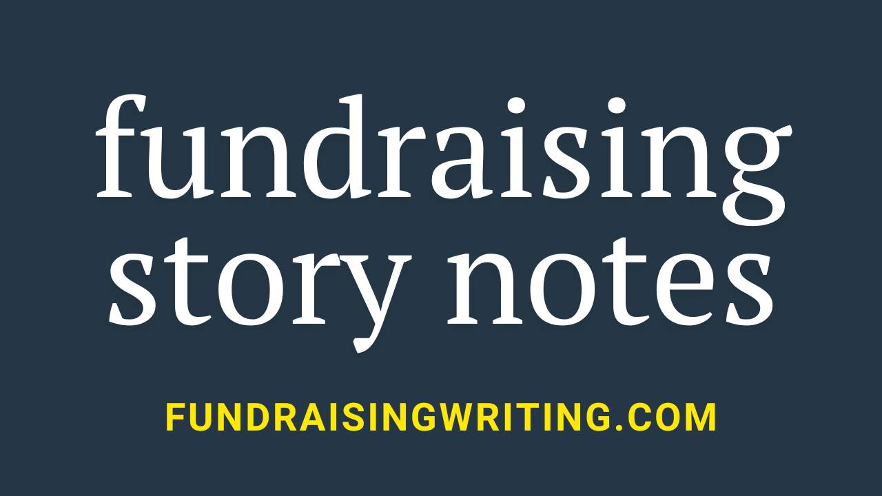 Don't AI-ify your fundraising story notes!