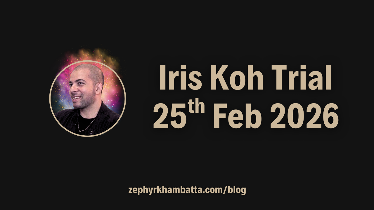 Iris Koh Trial — 25 Feb 2026 — Open Court Notes