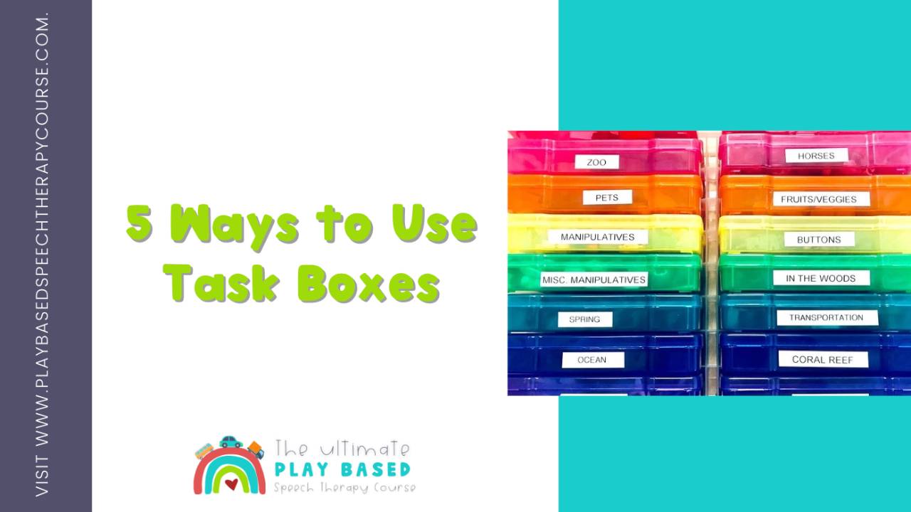 5 Ways to Use Task Boxes in Speech Therapy