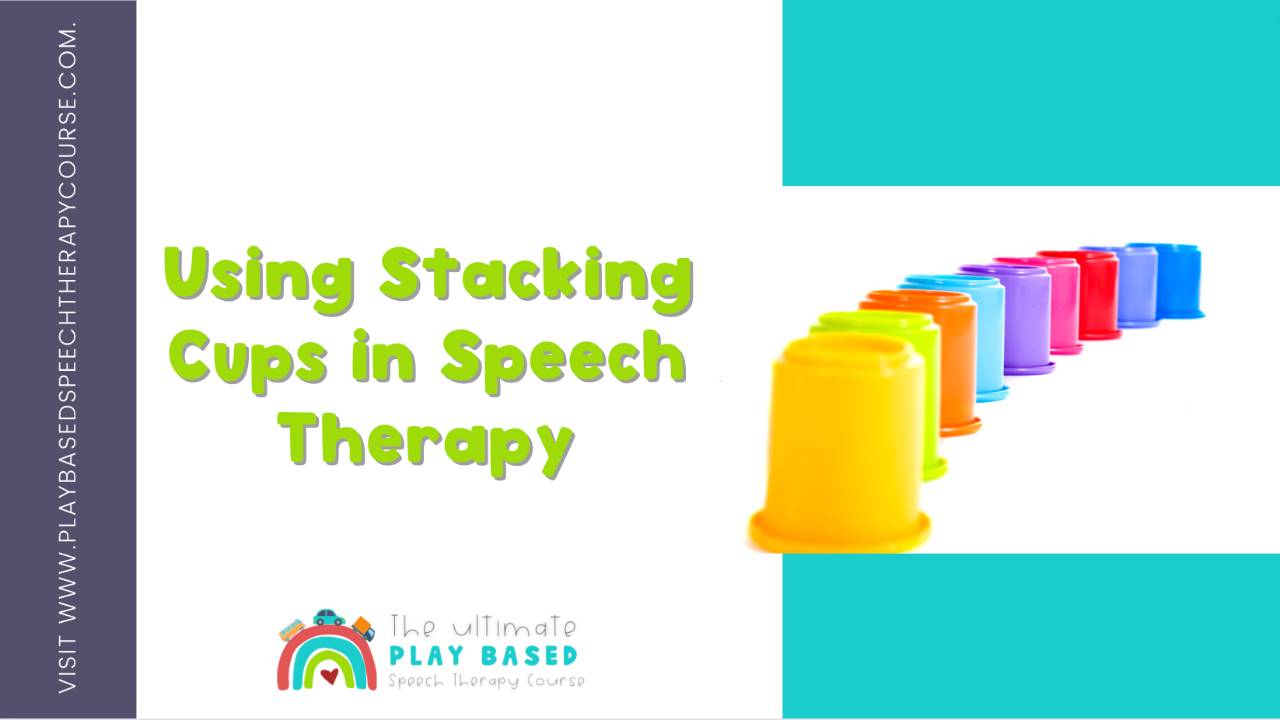 Using Stacking Cups in Speech Therapy