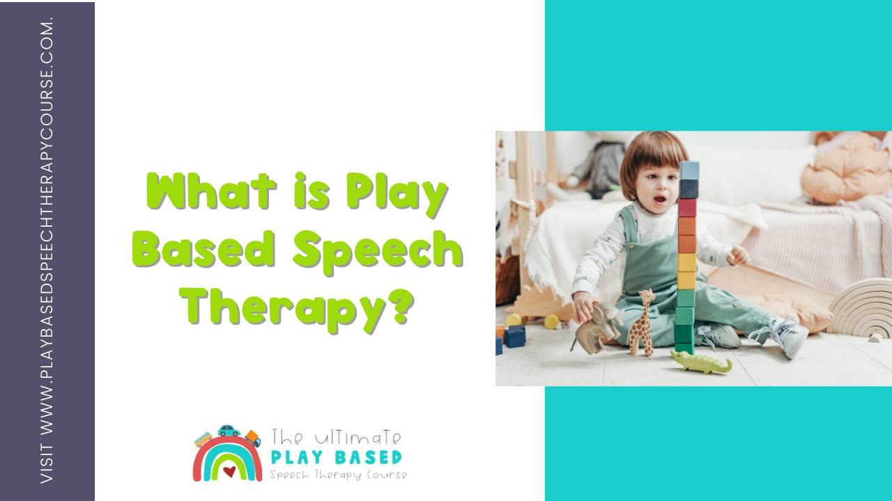 What is Play Based Speech Therapy?