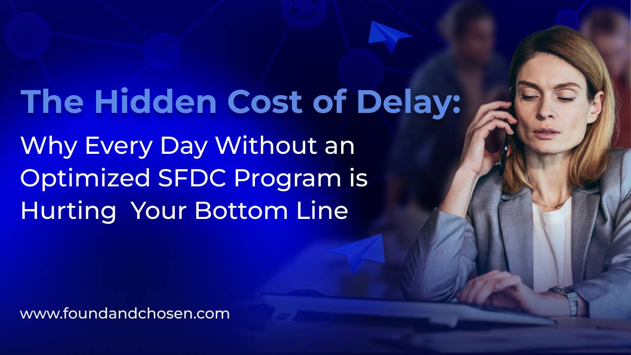 An Unoptimized SFDC Program is Impacting Your Bottom Line