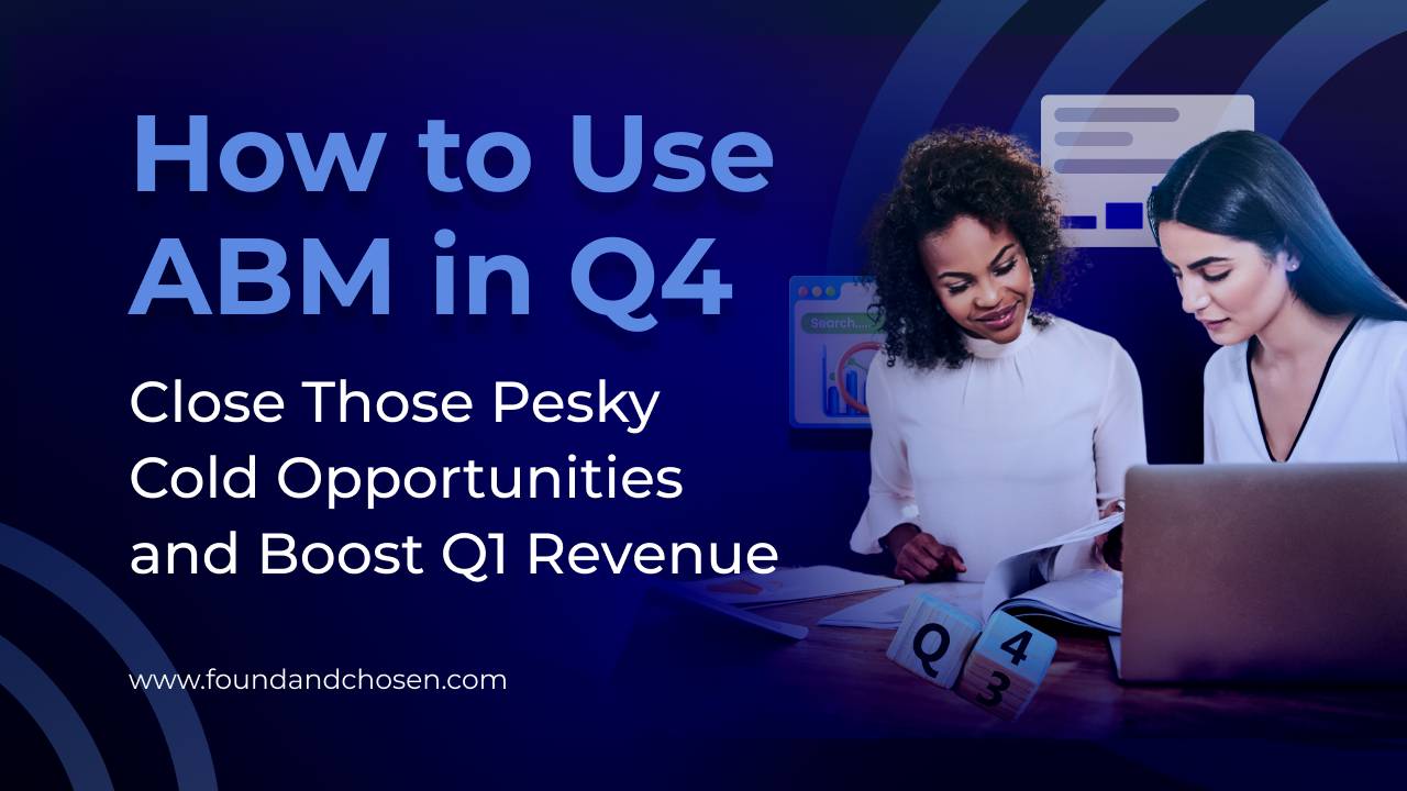 ABM in Q4 to Close Those Cold Opportunities and Boost Q1 Revenue