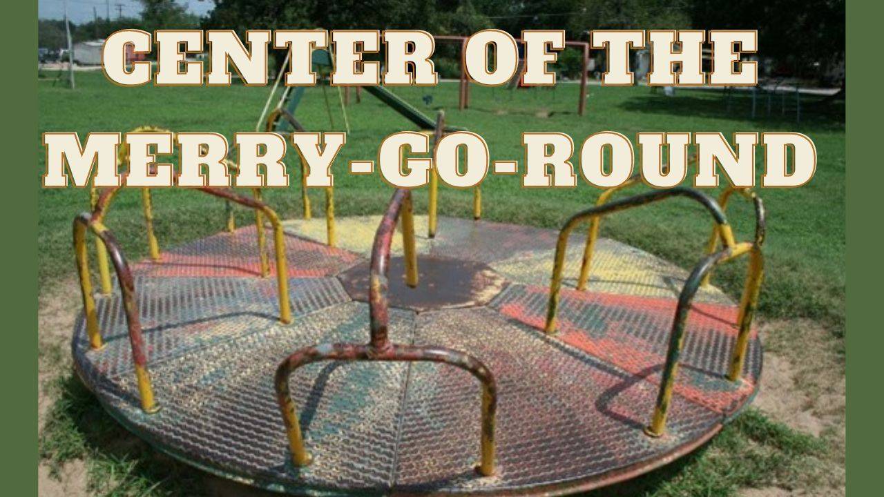 Center of the Merry-Go-Round