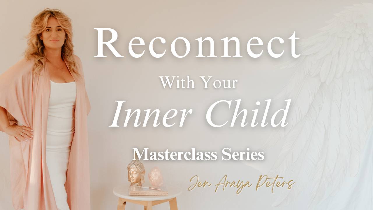 Reconnect With Your Inner Child Masterclass Series