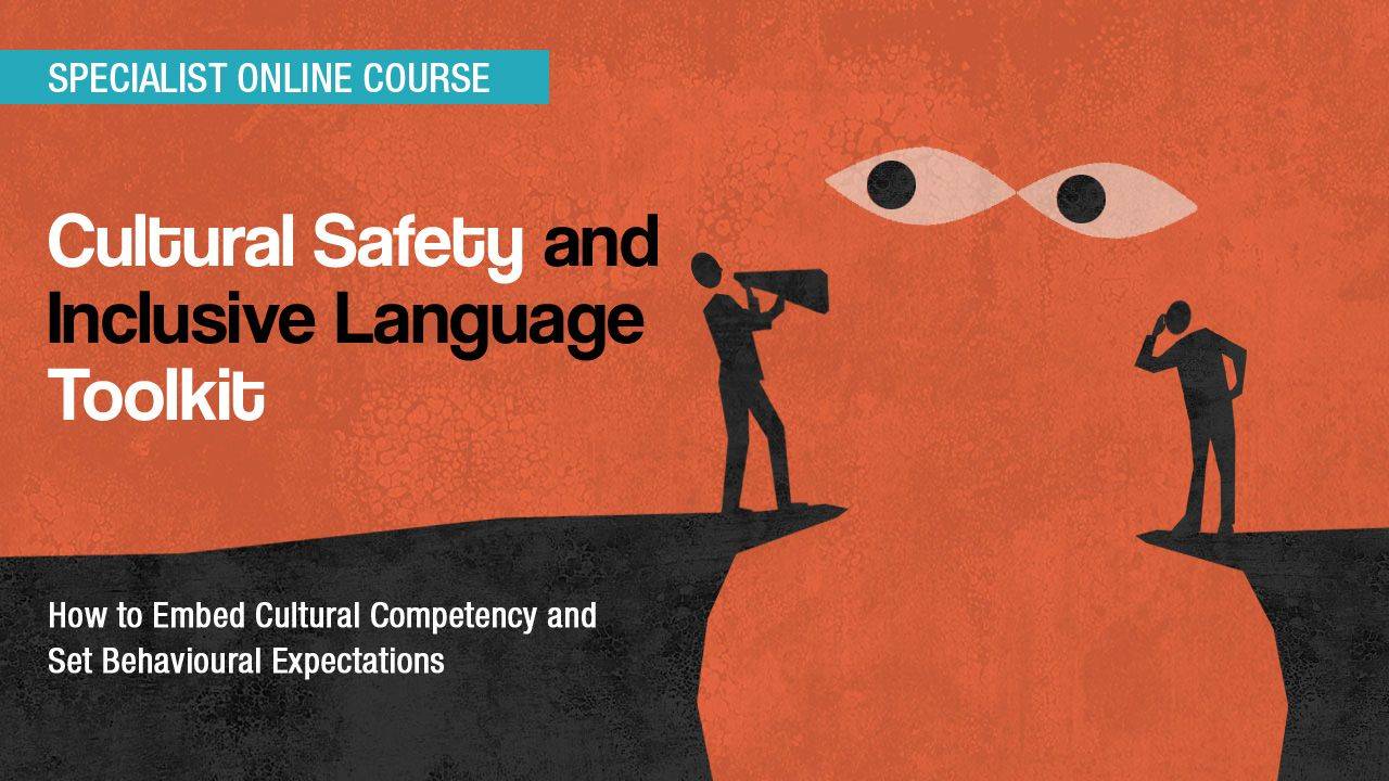 Online Course: Cultural Safety and Inclusive Language Toolkit