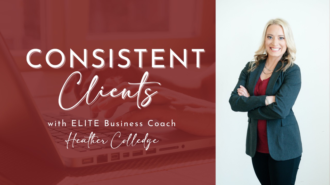 Consistent Clients with Heather Colledge