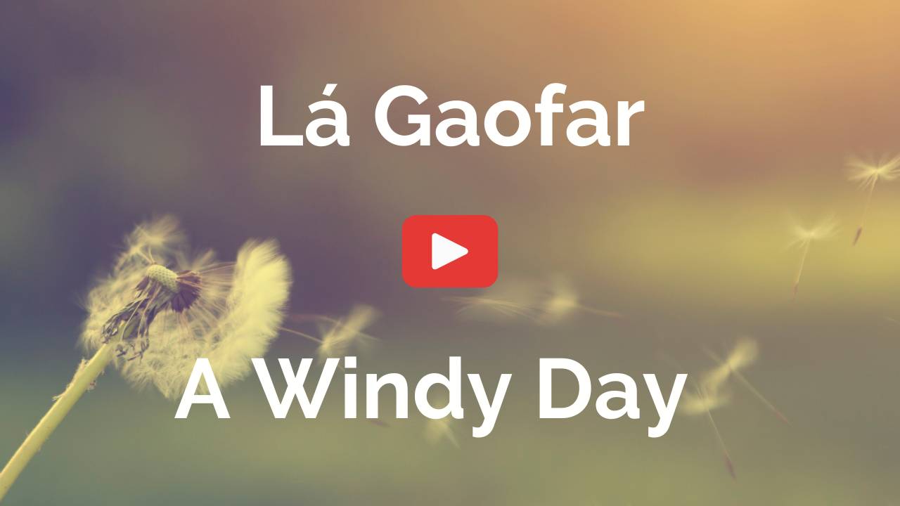 Lá Gaofar / A Windy Day