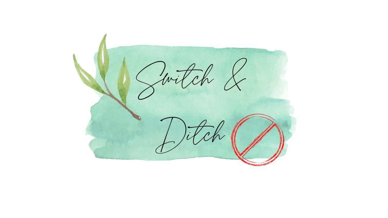 Switch & Ditch