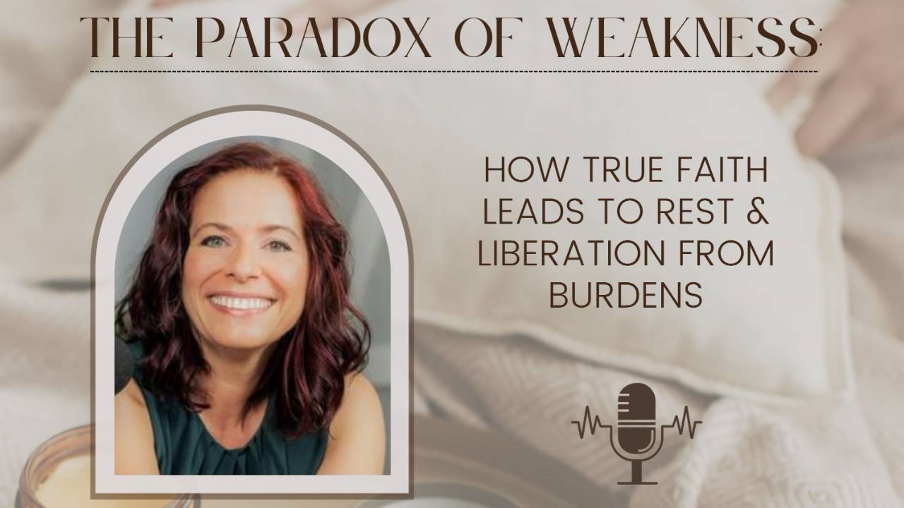 The Paradox of Weakness: How True Faith Leads to Rest and freedom