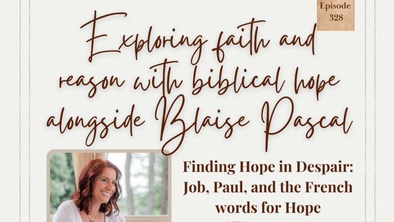 Exploring faith and reason with biblical hope alongside Blaise Pascal