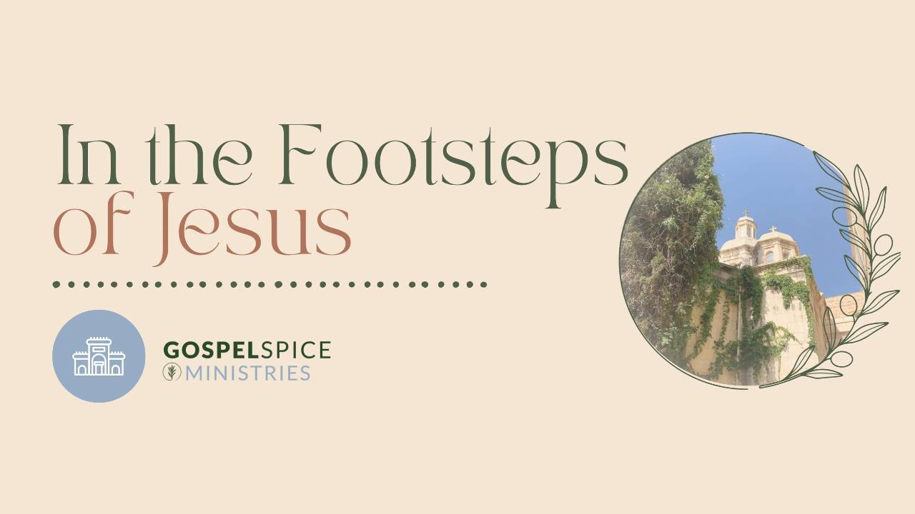 In the Footsteps of Jesus | GospelSpice Podcast
