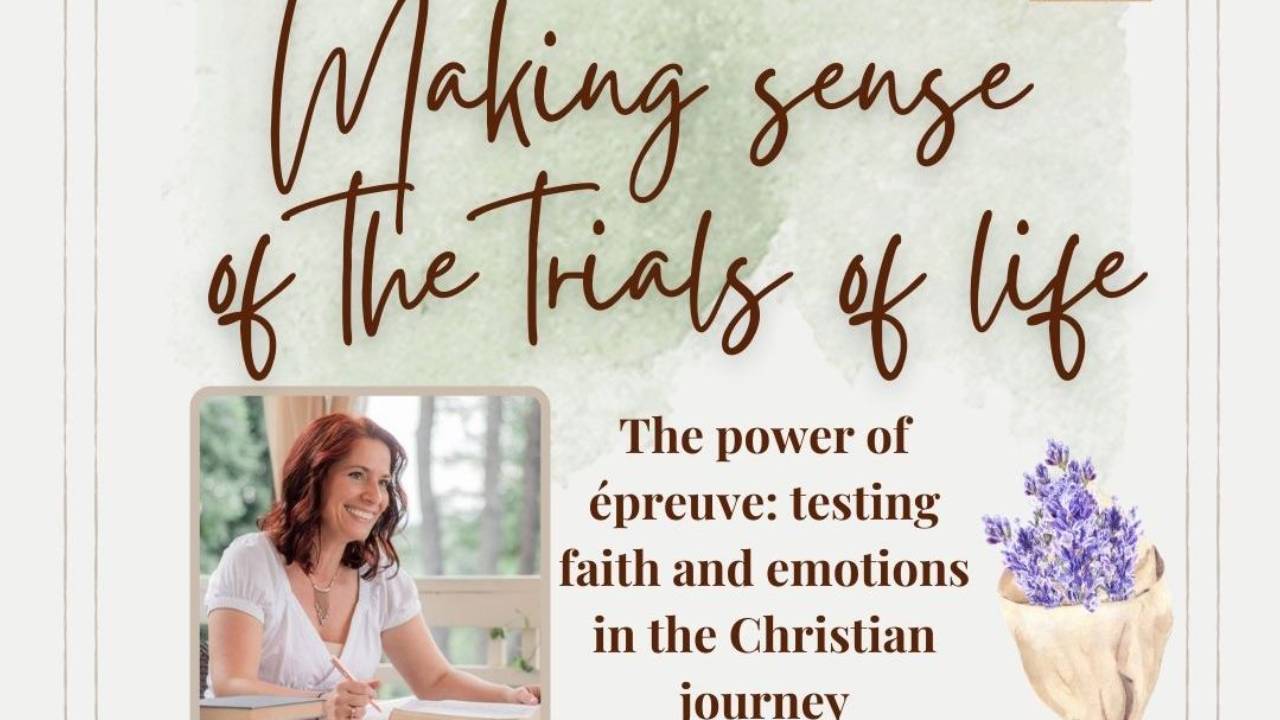 Making sense of the trials of life in Christ