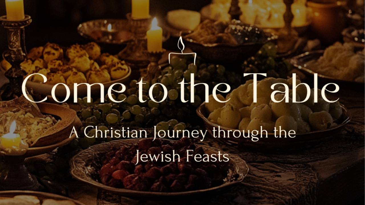 Come to the Table: an invitation to the feasts Jesus celebrated