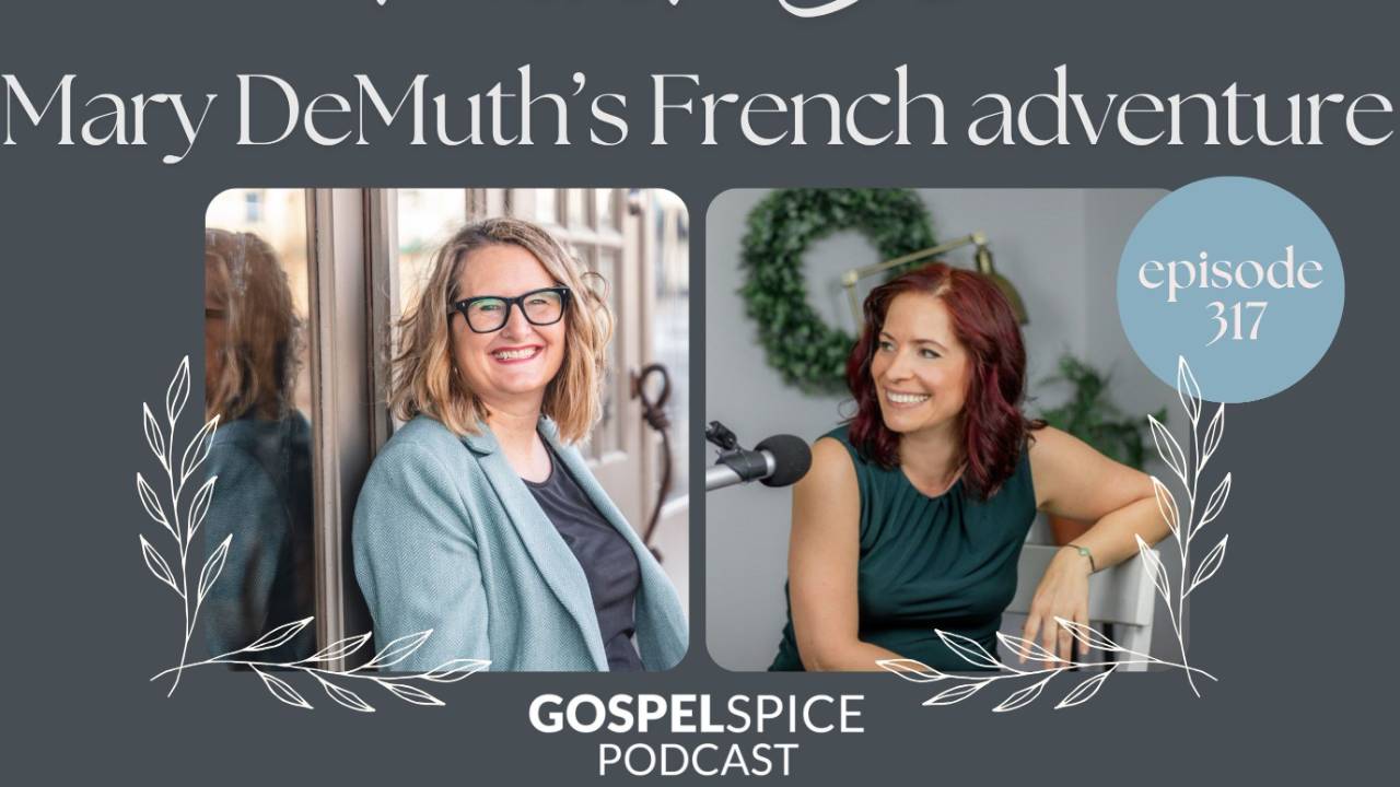 Finding Delight and Embracing Nuance: Mary DeMuth’s French Adventure