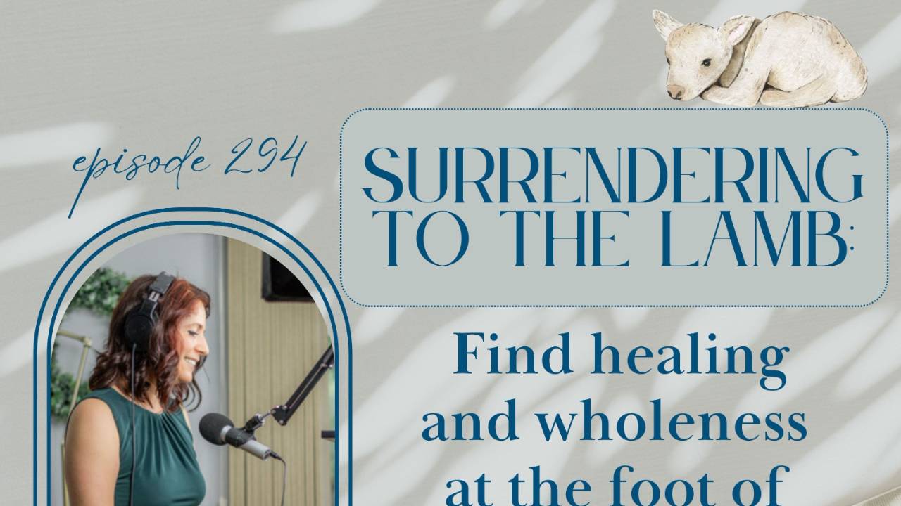 Surrendering to the Lamb: Finding healing at the foot of the Cross