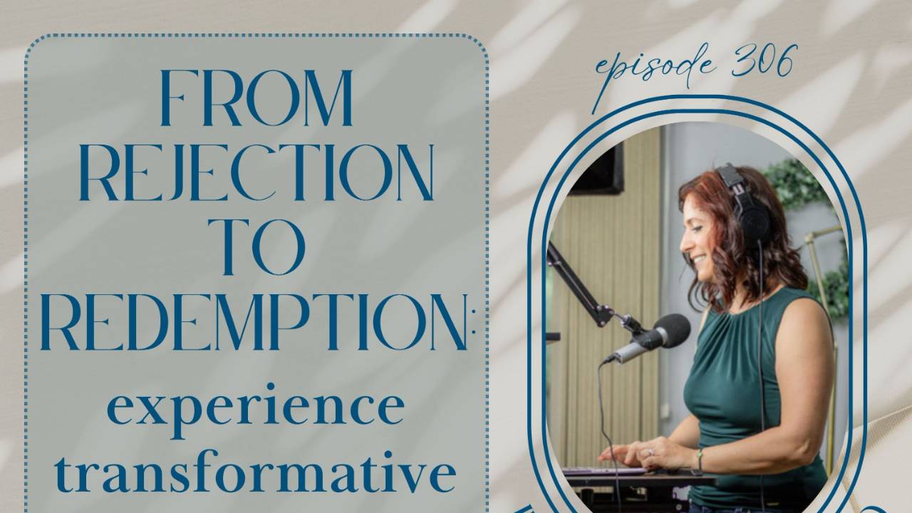 From rejection to redemption: experience transformative grace