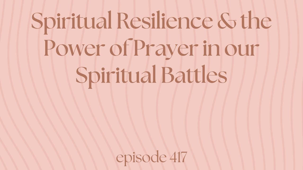 Spiritual resilience and the power of prayer in our spiritual battles