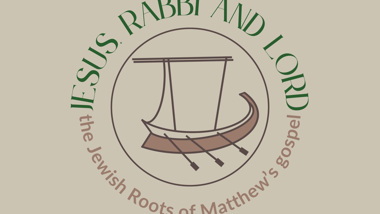 JESUS RABBI AND LORD | the Jewish roots of Matthew's Gospel