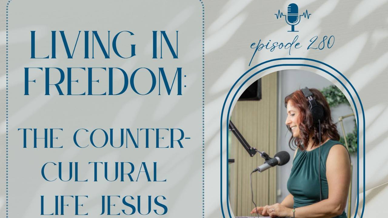 Living in freedom | the counter-cultural life Jesus offers you