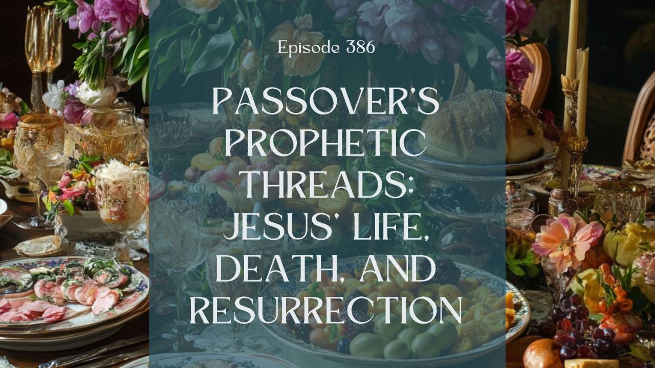 Passover's prophetic threads: Jesus' life, death, and resurrection