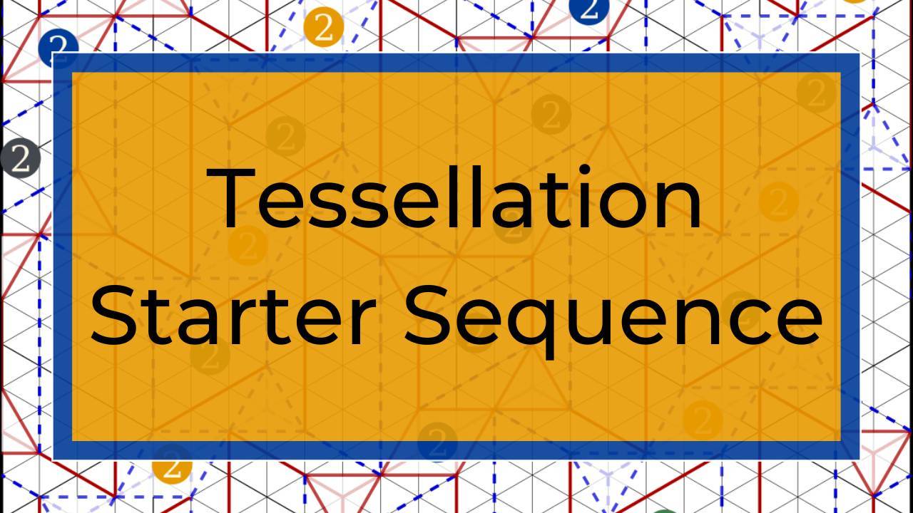 Tessellation Starter Sequence