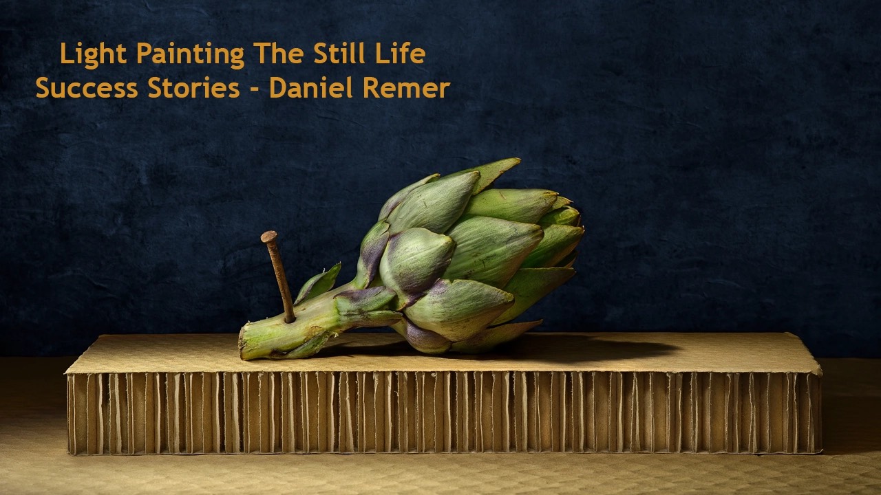 Light Painting The Still Life - Success Stories - Daniel Remer