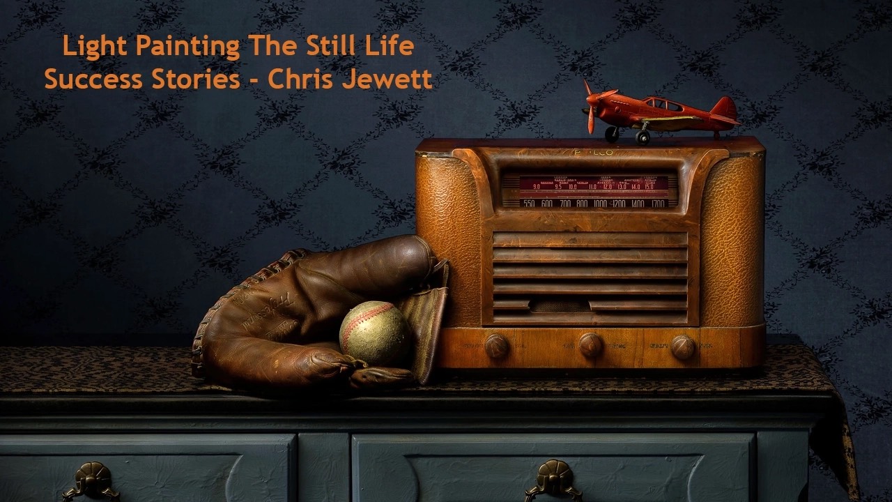 Light Painting The Still Life Success Stories - Chris Jewett