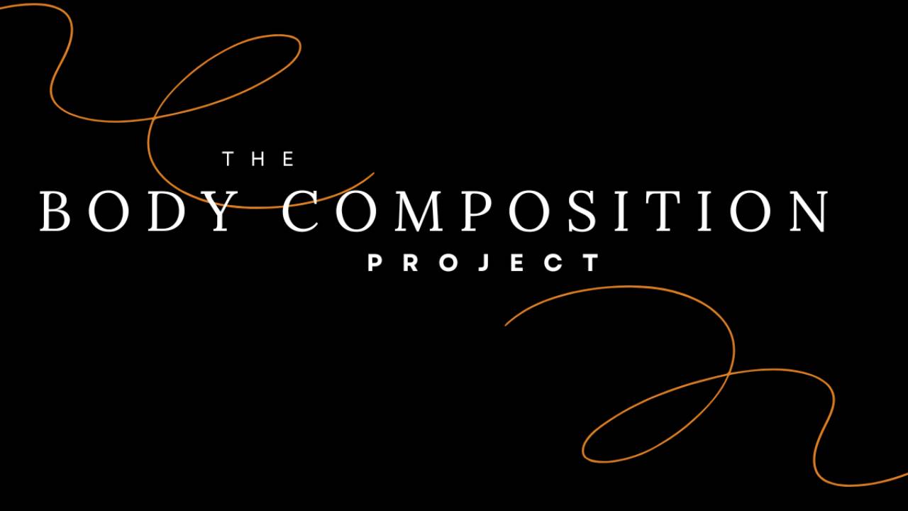 The Body Composition Project (Waitlist)