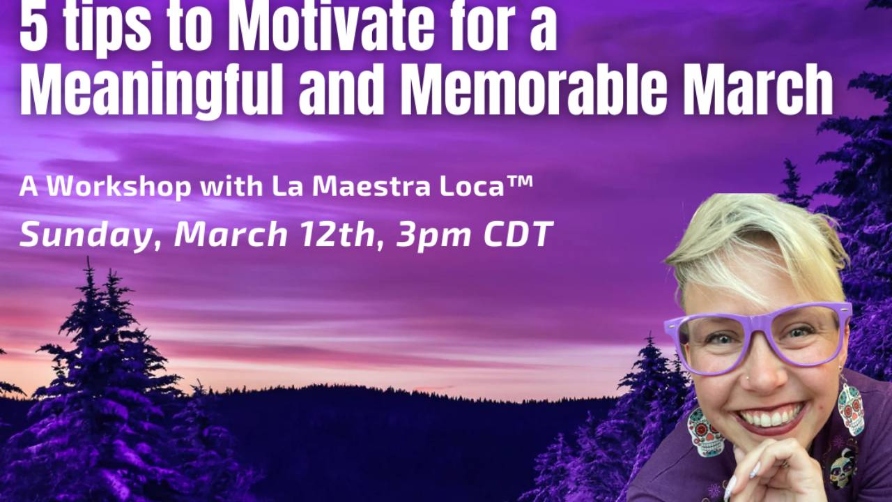 5 Tips to Motivate for a Meaningful and Memorable March!