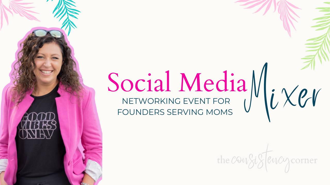 Social Media Mixer with The Consistency Corner