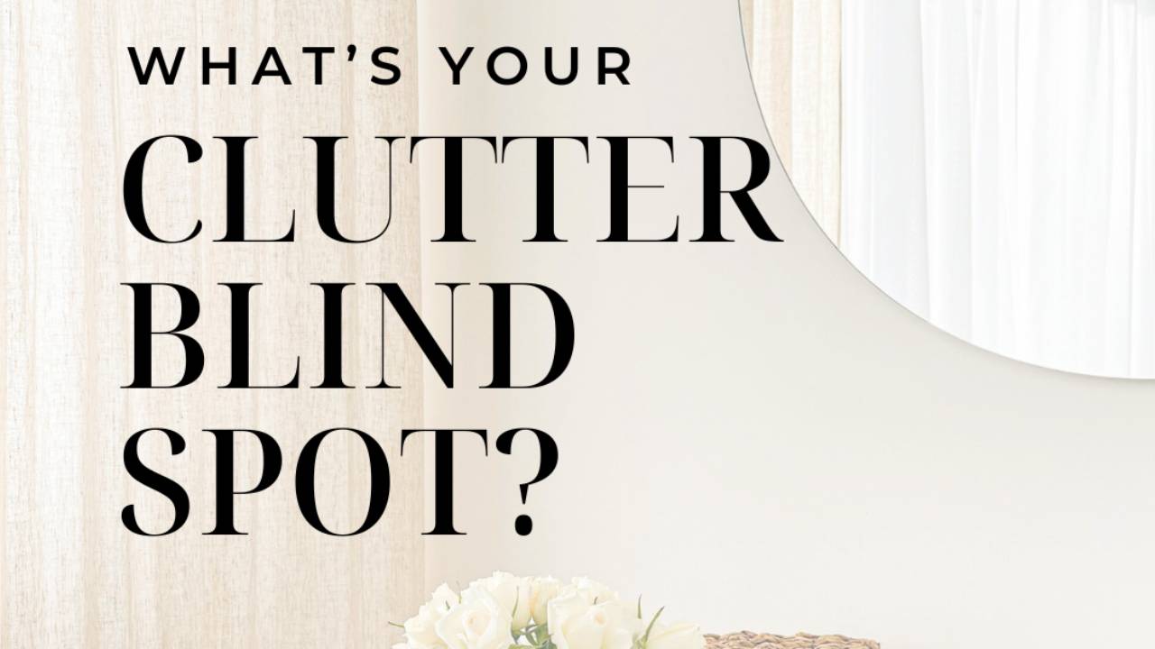 What's Your Clutter Blind Spot?