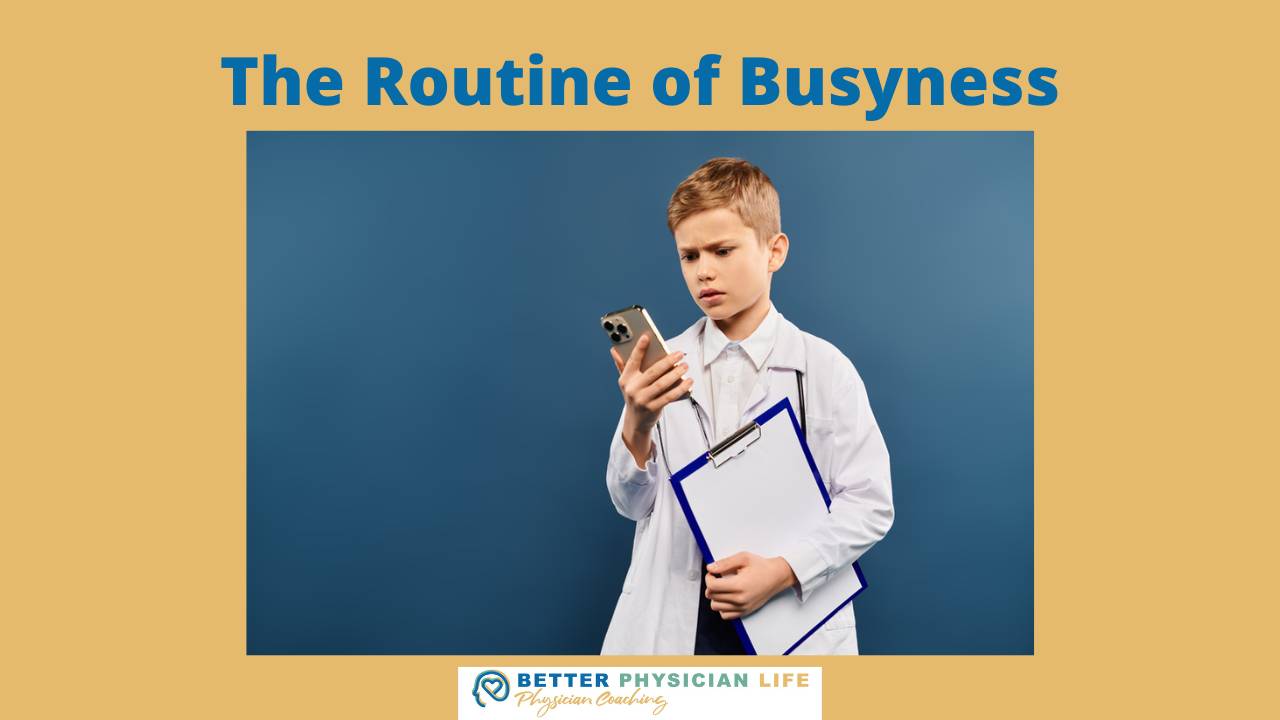 The Routine of Busyness: Why Physicians Struggle to Rest