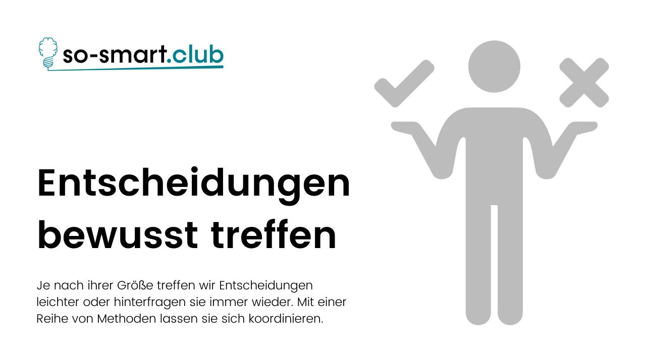 Entscheidungen bewusst treffen und umsetzen
