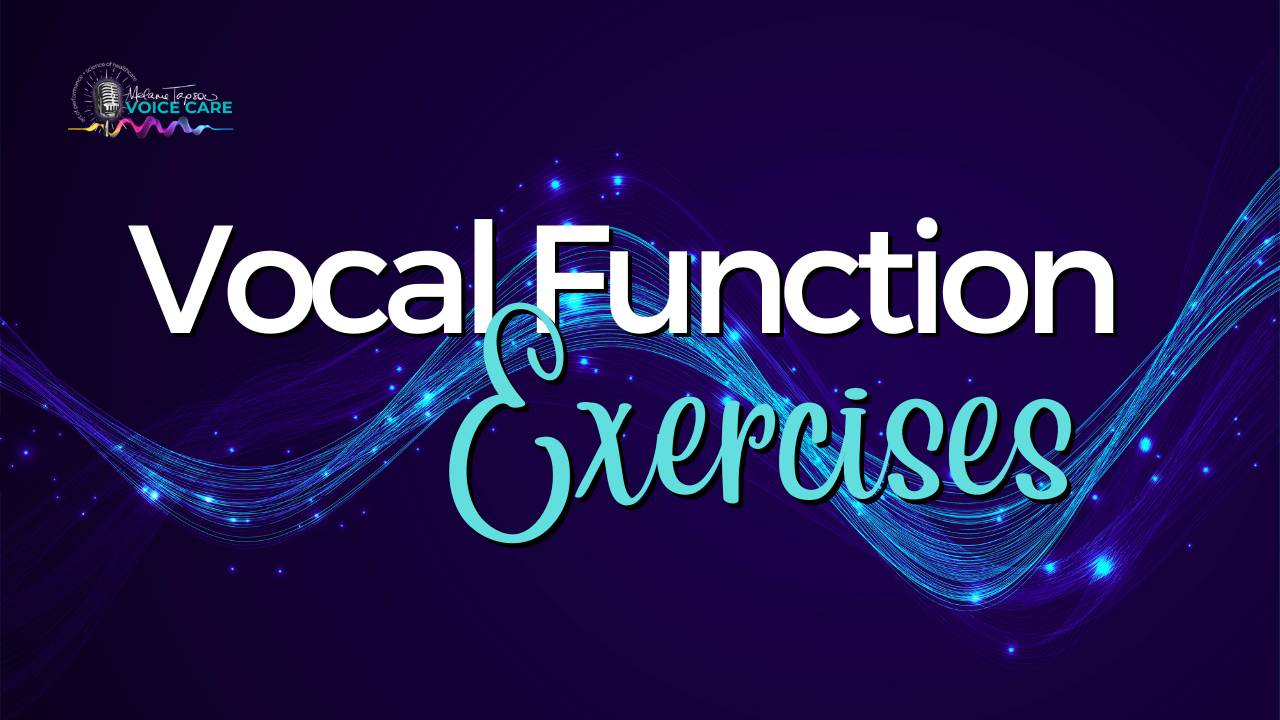 Vocal Function Exercises brought to you by Melanie Tapson