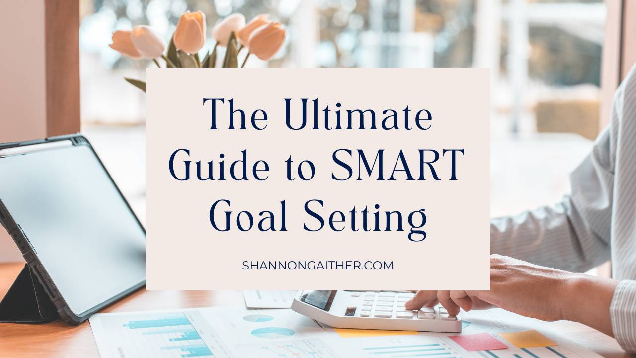The Ultimate Guide to SMART Goal Setting: Achieve Your Dreams