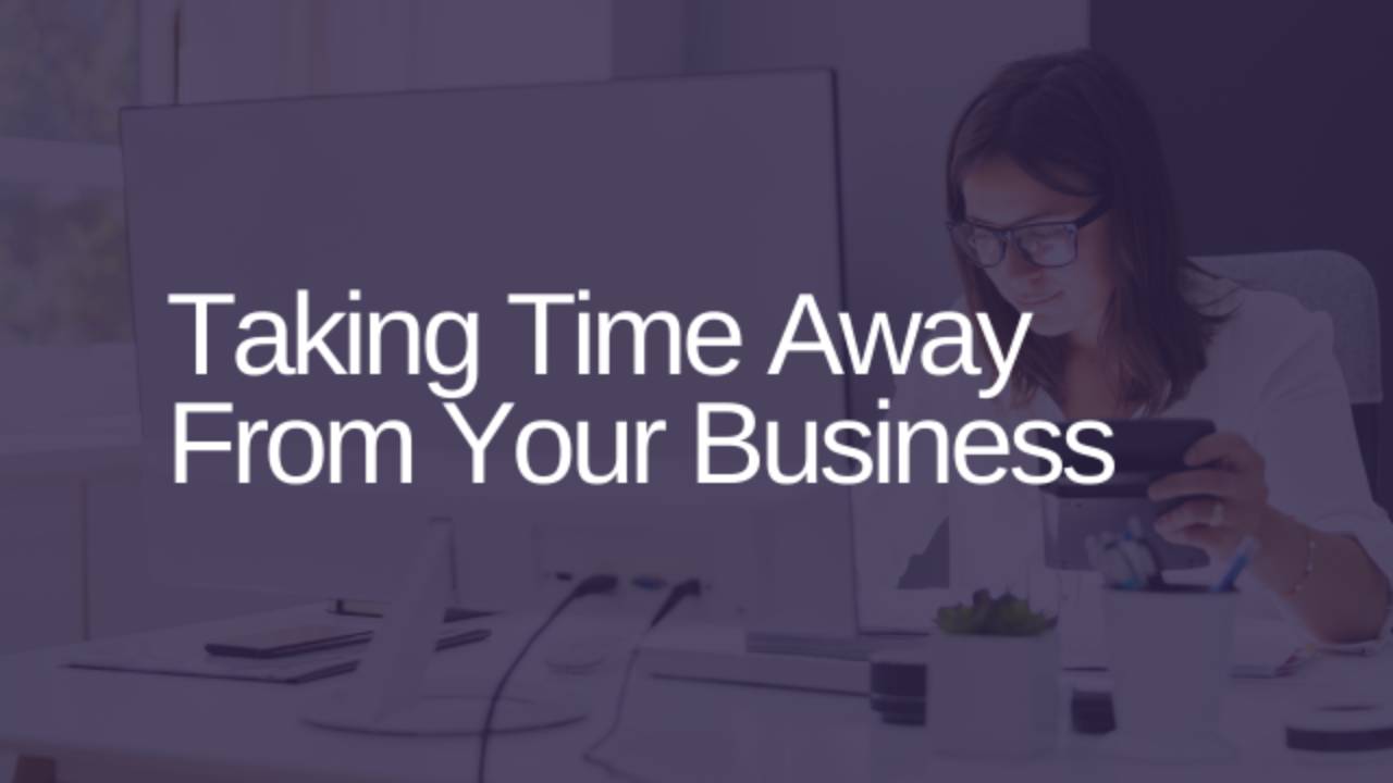 Taking time away from your Bookkeeping Business