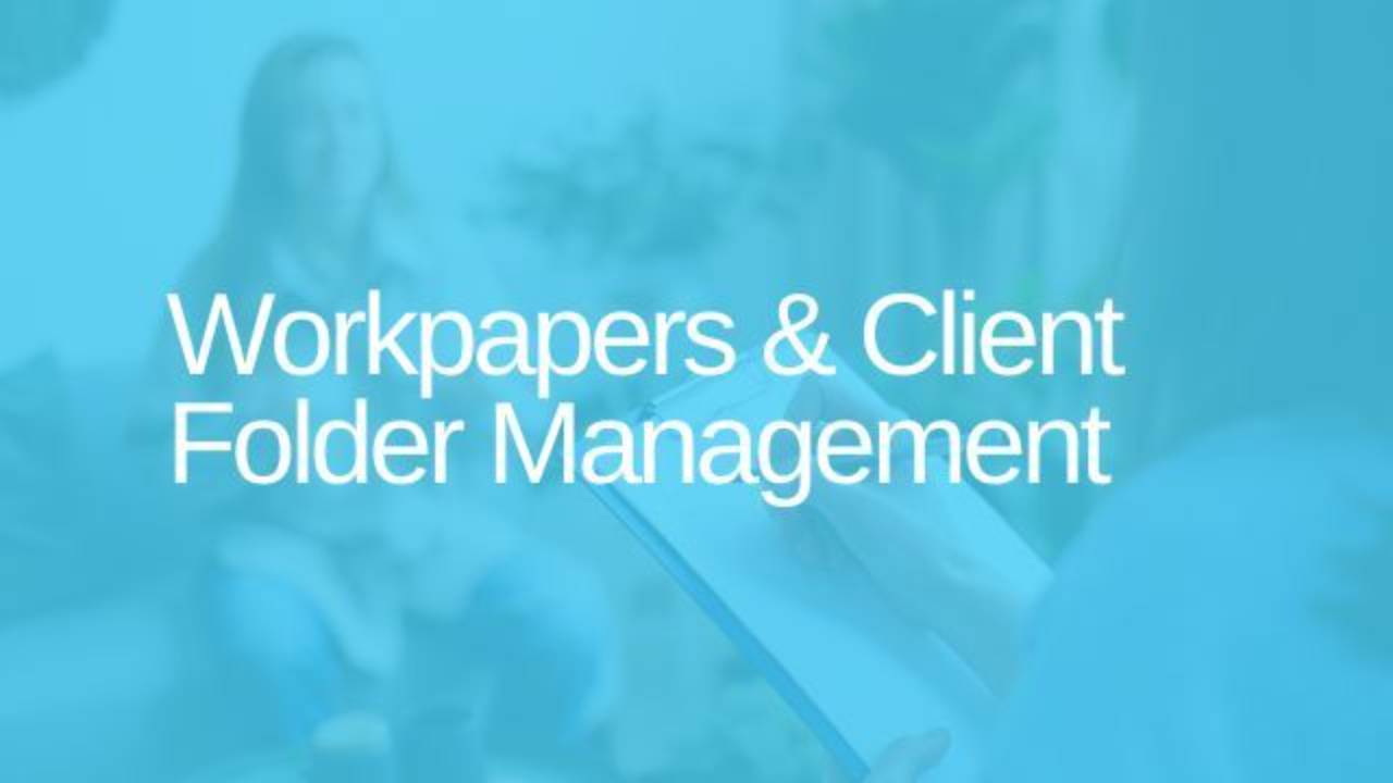Managing workpapers in your bookkeeping business
