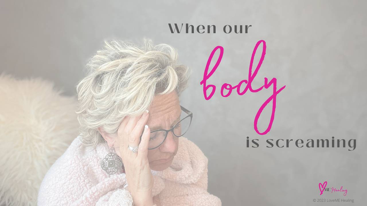 When our bodies are screaming...