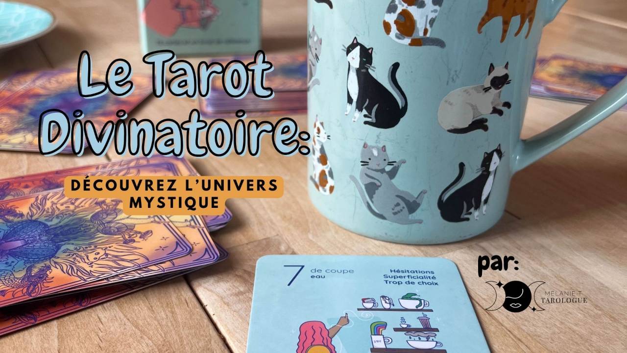 Le Tarot Divinatoire : Découvrez l'Univers Mystique