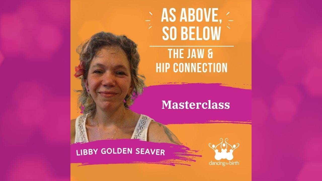Masterclass: As Above, So Below: The Jaw and Hip Connection