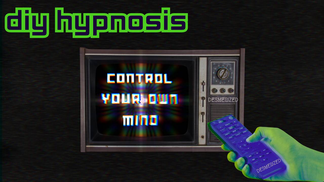DIY HYPNOSIS: Learn to hypnotize yourself and control your own mind!