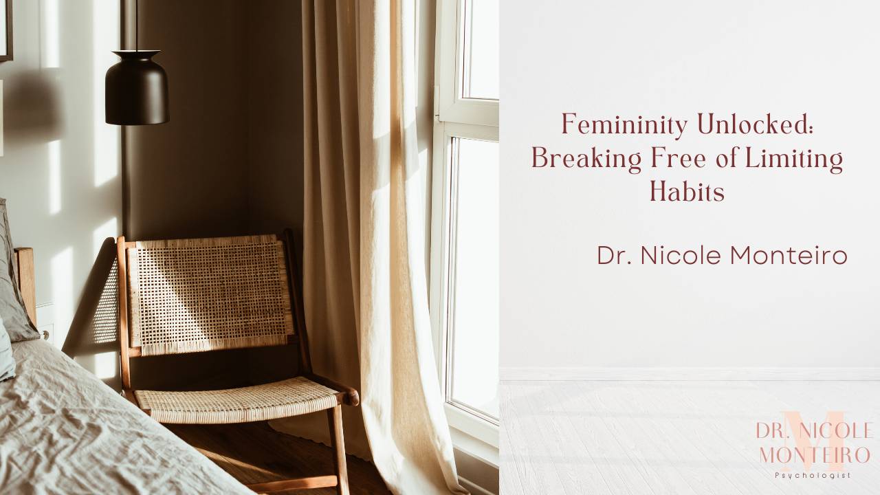 Femininity Unlocked: Breaking Free of Limiting Habits